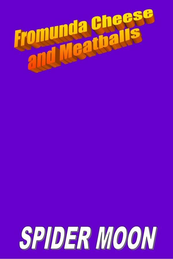 Fromunda Cheese and Meatballs | Spider Moon