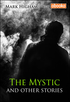 The Mystic and Other Stories by Mark Higham